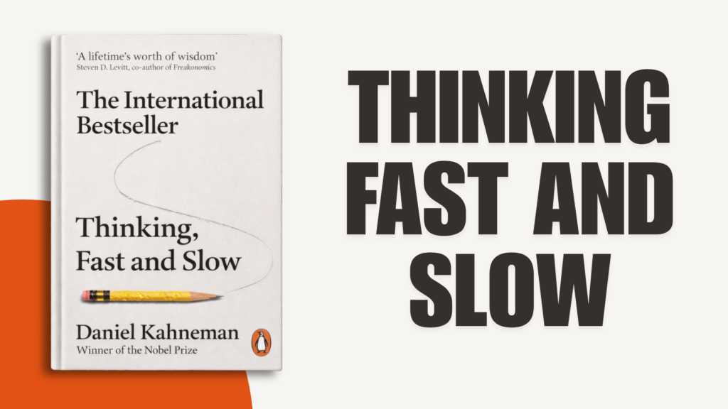 12 Lessons from Thinking, Fast and Slow You Need to Know